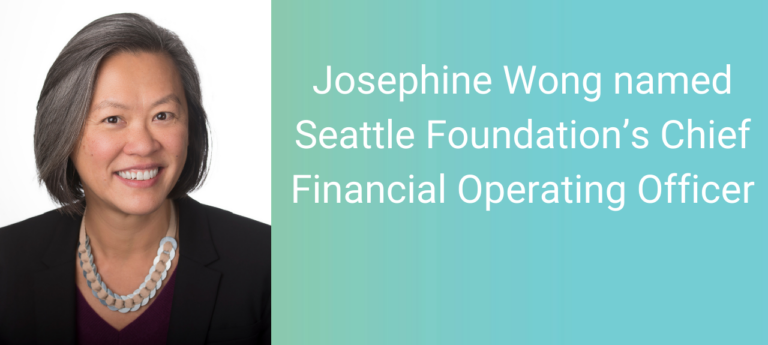 Josephine Wong named Seattle Foundation’s Chief Financial Operating ...